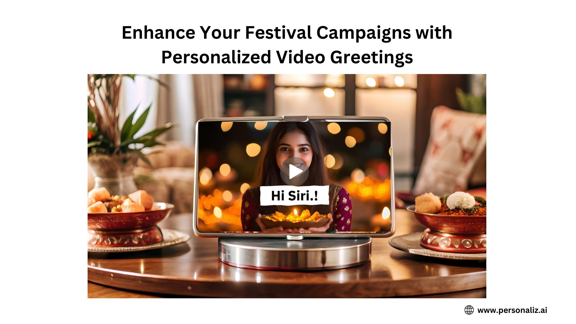 Festival Campaigns with Personalized Video Greetings
